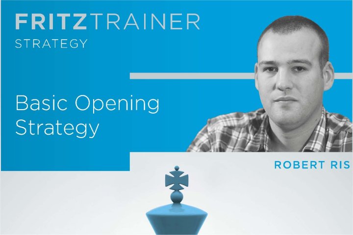 Robert Ris: Basic Opening Strategy – All you need to know | ChessBase