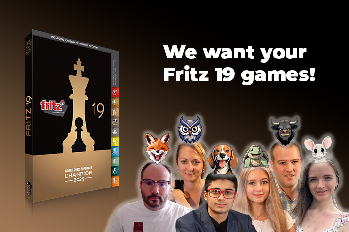 We would love to see your Fritz 19 games! | ChessBase